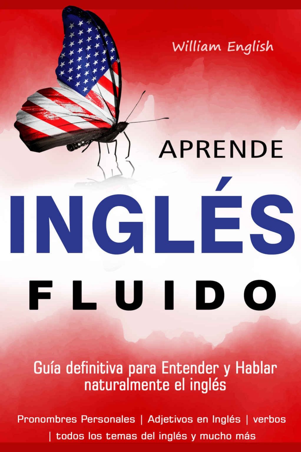 Aprende Inglés Fluido: Guía Definitiva para Entender y Hablar ...